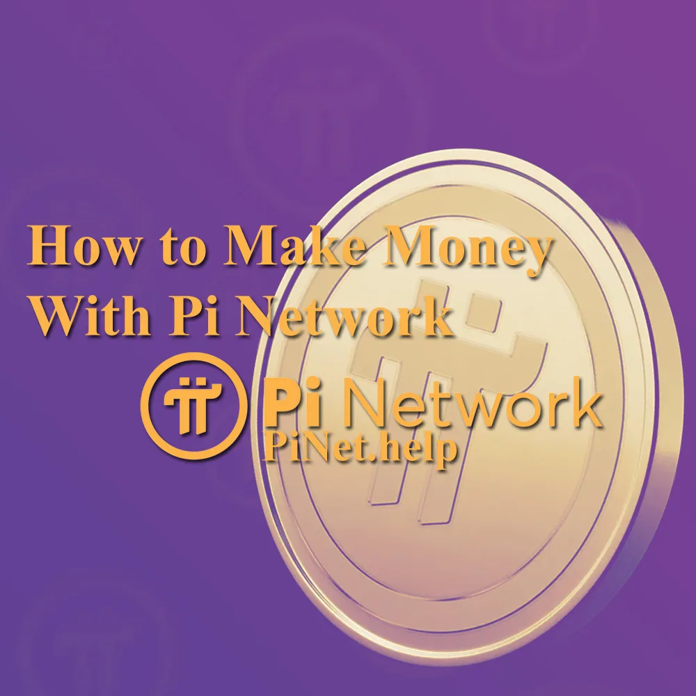 How to Make Money with Pi Network | Pi Network