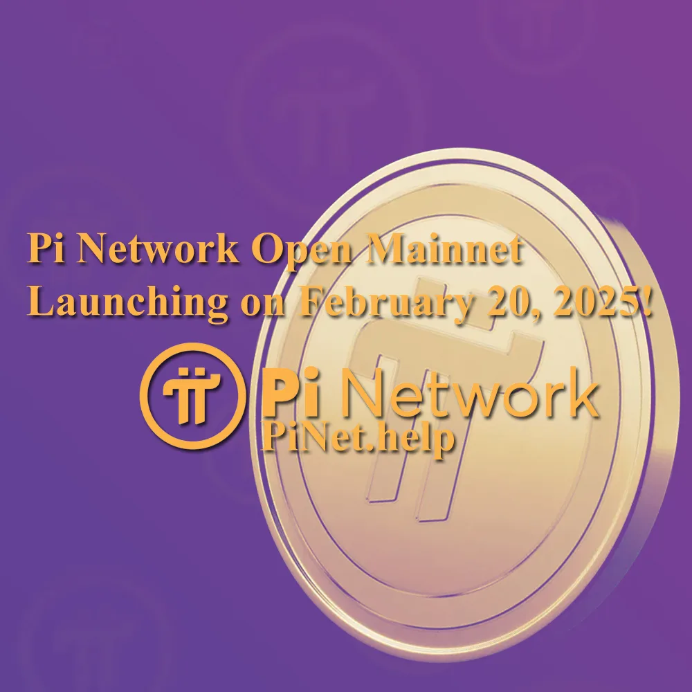 Pi Network Open Mainnet Launching on 20 February 2025! | Pi Network