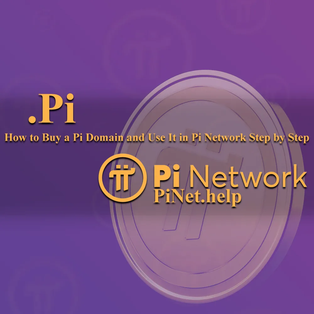 How to Buy and Use a Pi Domain in Pi Network | Pi Network