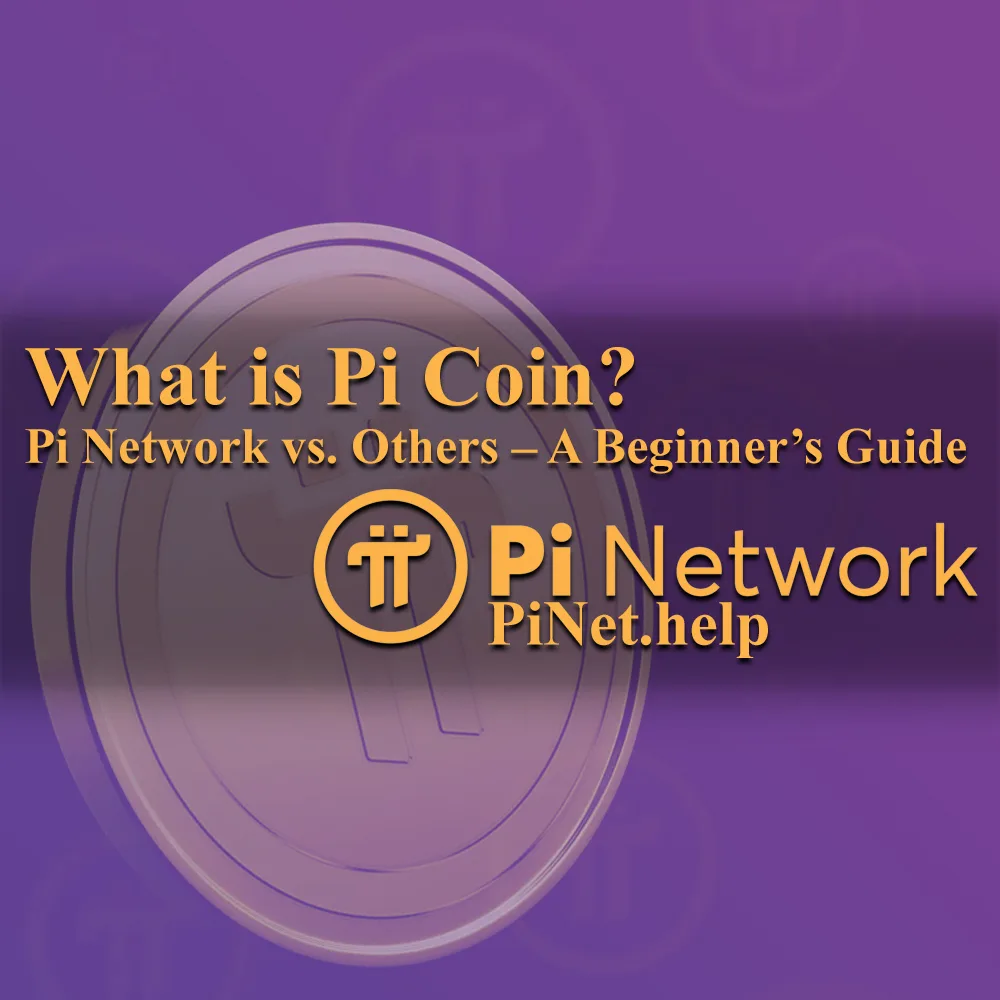 What is Pi Coin? Pi Network vs. Others – A Beginner’s Guide | Pi Network